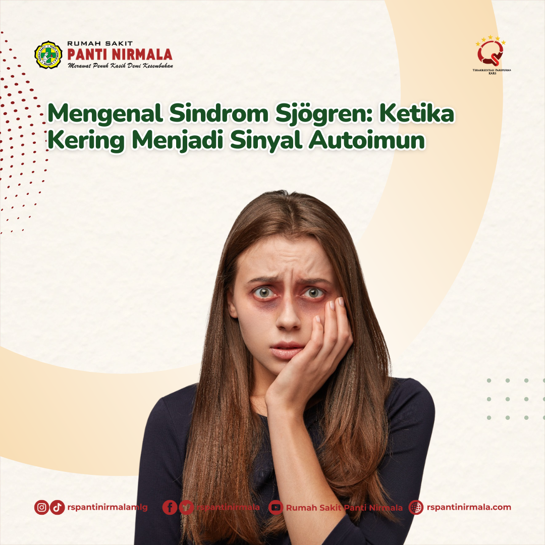 Mengenal Sindrom Sjögren: Ketika Kering Menjadi Sinyal Autoimun | Rumah ...